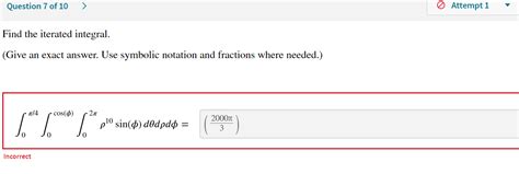 Solved Find The Iterated Integral Give An Exact Answer Chegg Com