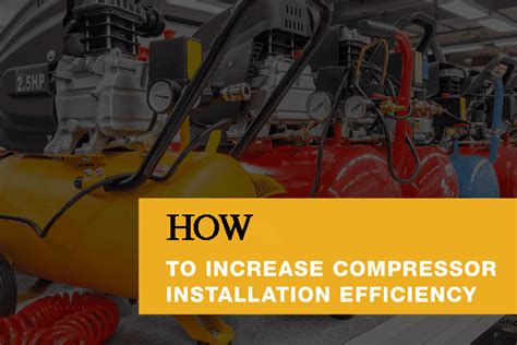 How To Increase Air Compressor Efficiency Manufacturer Bison Compressor