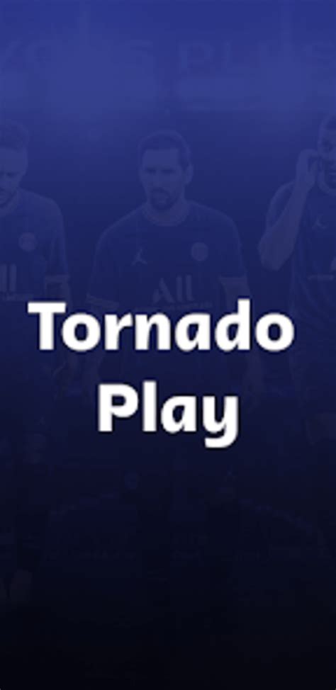 Tornado Play Apk For Android Download
