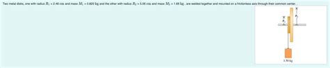 solved two metal disks one with radius r1 2 46 cm and