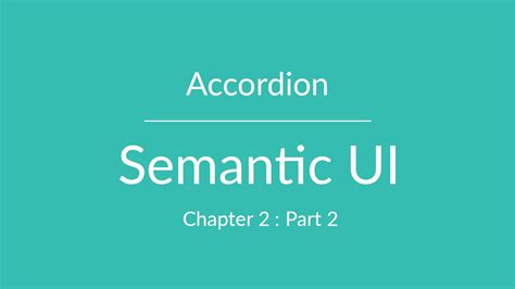 semantic ui accordion chapter 2 part 2 youtube