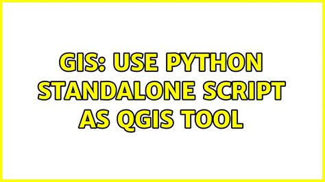 Gis Use Python Standalone Script As Qgis Tool Youtube