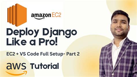 Deploy Django Like A Pro Ec2 Vs Code Full Setup Aws Tutorial Youtube