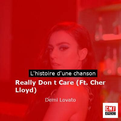 L Histoire D Une Chanson Really Don T Care Ft Cher Lloyd Demi Lovato