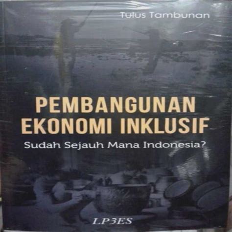 Promo Premium Buku Pembangunan Ekonomi Inklusif Sudah Sejauh Mana