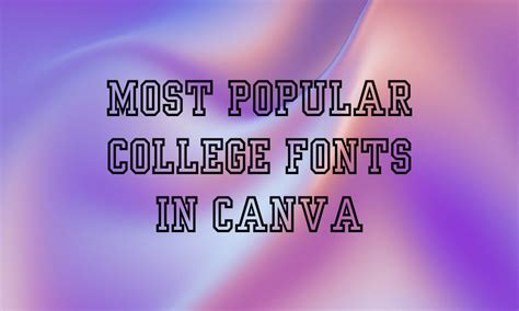 20 Most Popular College Fonts In Canva Pttrns