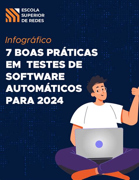 7 Boas Práticas Em Testes De Software Automáticos Para 2024 • Escola Superior De Redes