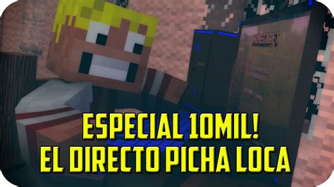 ESPECIAL 10MIL EL DIRECTO PICHA LOCA YouTube
