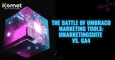 Essential Marketing Toolkits For Umbraco Umarketingsuite Vs Ga4