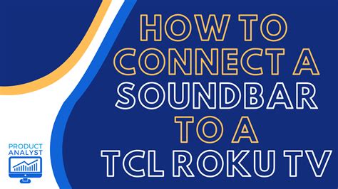 How To Connect A Soundbar To TCL Roku TV Know The Steps