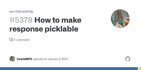 How To Make Response Picklable Issue 5378 Aio Libs Aiohttp GitHub