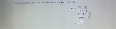 Solved You Should Find That The Slope Between The Two Points Chegg Com