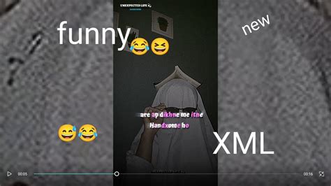 Special Funny Xml 😂 🥀 Hindi Trending 🔥🔥 Xml File 😈‎unexpectedlife