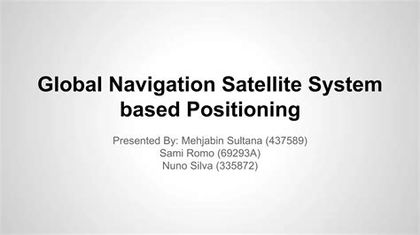 Global Navigation Satellite System Based Positioning Combined Ppt