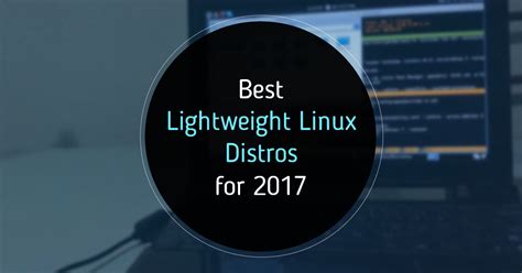 50 Best Lightweight Linux Distros Thishostingrocks