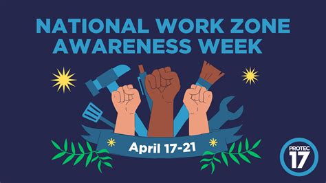National Work Zone Awareness Week Protec17