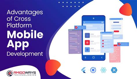Advantages Of Cross Platform Mobile App Development Amigoways