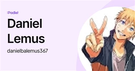 Daniel Lemus Danielbalemus367 Profile Padlet