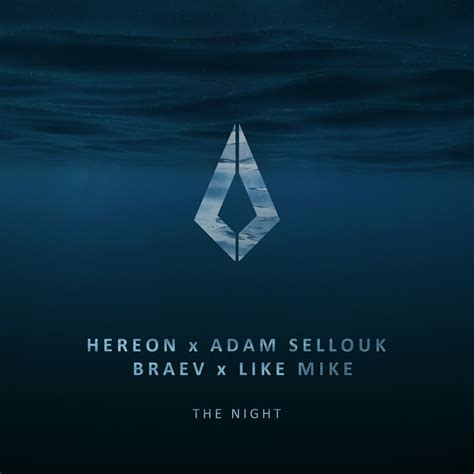 Скачать Hereon Adam Sellouk And Like Mike Feat Braev The Night