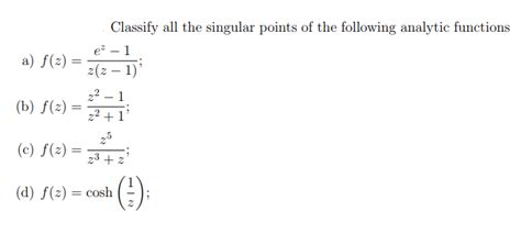 Solved Classify All The Singular Points Of The Following