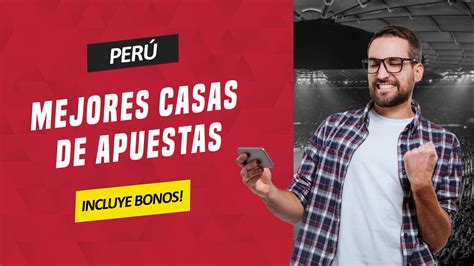 Las Mejores Casas De Apuestas De Perú ¡actualizado June 2025
