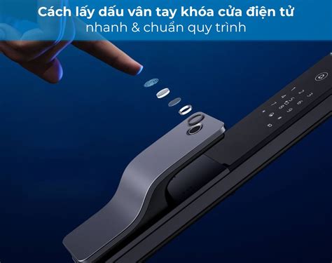 5 Cách Lấy Dấu Vân Tay Khóa Cửa điện Tử Nhanh Và Chuẩn