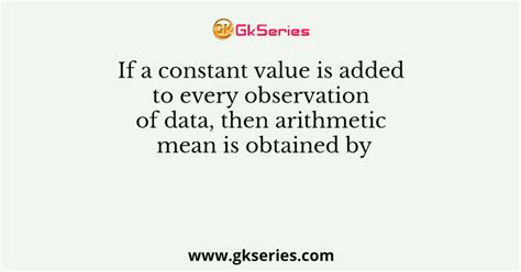 If A Constant Value Is Added To Every Observation Of Data Then