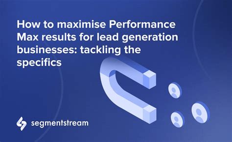 Segmentstream On Linkedin How To Maximise Performance Max Results For