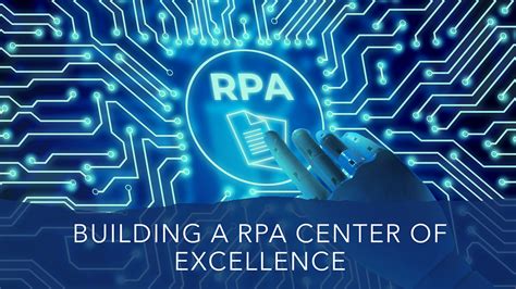 Building A Robotic Process Automation Rpa Center Of Excellence A