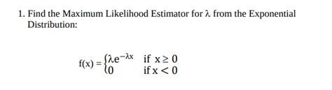 Solved Find the Maximum Likelihood Estimator for λ from Chegg
