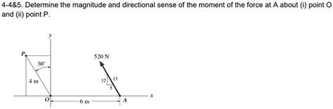 Get Answer 4 4 5 Determine The Magnitude And Directional Sense Of