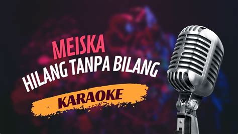 MEISKA HILANG TANPA BILANG Karaoke Version Tanpa Vocal YouTube