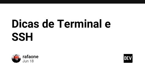 Dicas De Terminal E Ssh Dev Community