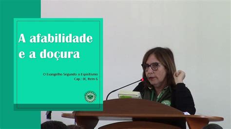 A AFABILIDADE E A DOÇURA PALESTRA ESPÍRITA YouTube