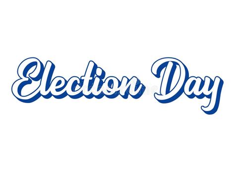 Hand Sketched Election Day Words 3d Modern Or Retro Lettering For