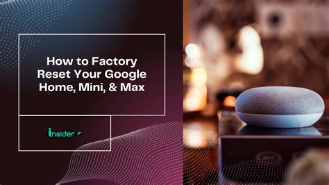 How To Factory Reset Your Google Home Mini Max
