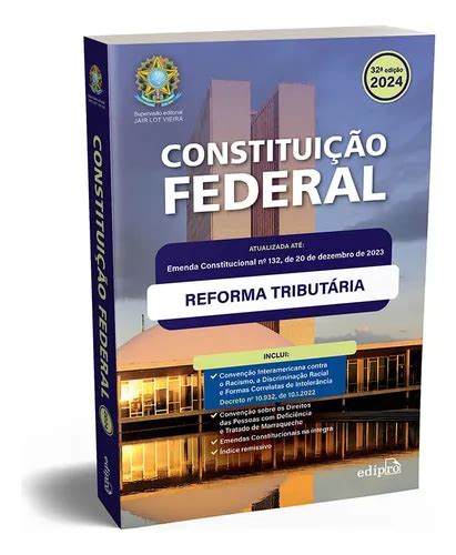 Constituição Federal 2024 Reforma Tributária Atualizada Até Emenda