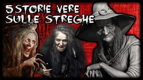 5 LEGGENDE e STORIE VERE sulle STREGHE più INQUIETANTI YouTube