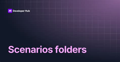 Scenarios Folders Make Developer Hub