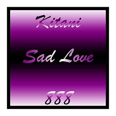 Jp Sad Love Kitani 888 Digital Music