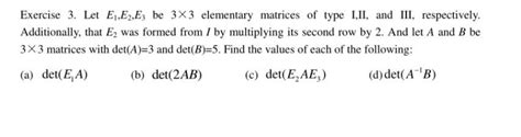 Solved Exercise 3 Let E1e2e3 Be 3×3 Elementary Matrices