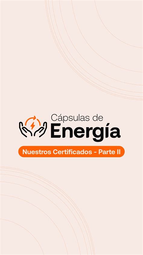 Cápsulasdeenergía ¿sabes Qué Son Los Certificados De Energía