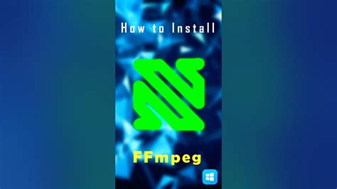 How To Install Ffmpeg In Windows Short Tutorial Ffmpeg Videoediting