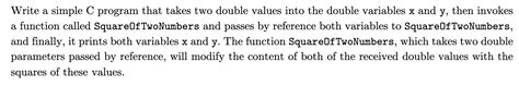 Solved Write A Simple C Program That Takes Two Double Values Chegg Com