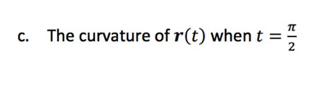 Solved Find The Following For The Space Curve R T Ln Chegg Com