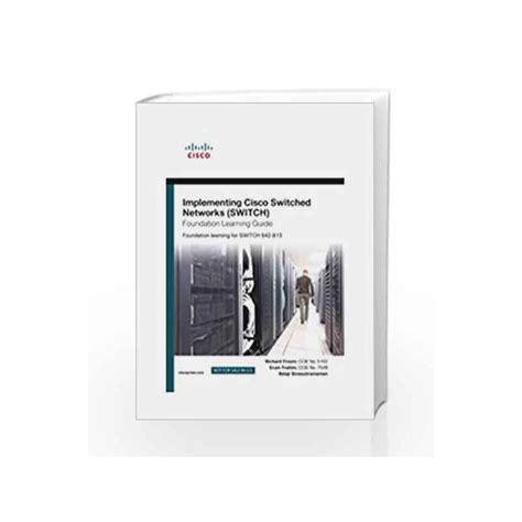 Implementing Cisco Ip Switched Networks Switch Foundation Learning