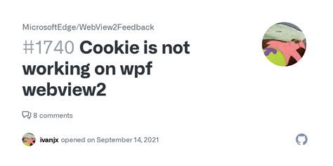 Cookie Is Not Working On Wpf Webview2 · Issue 1740 · Microsoftedgewebview2feedback · Github