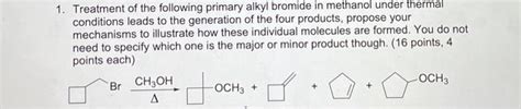 Solved Treatment Of The Following Primary Alkyl Bromide In