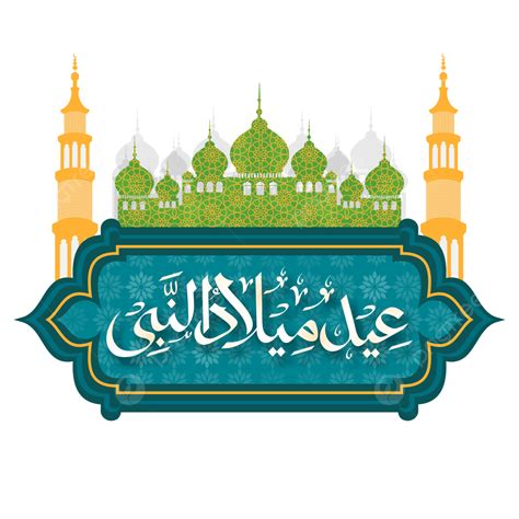 Arabic Calligraphy Of Eid Milad Un Nabi Green Mosque And Pillars