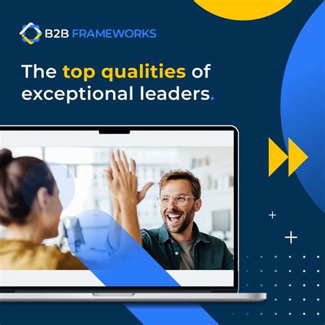What Makes An Exceptional Leader B2b Frameworks Posted On The Topic